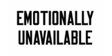Emotionally Unavailable