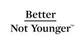 Better Not Younger