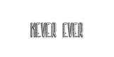Never Ever