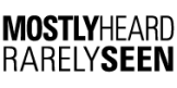 Mostly Heard Rarely Seen